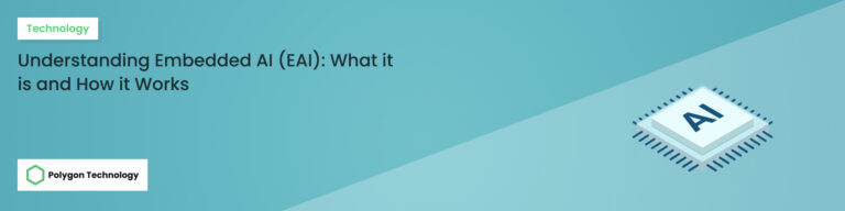 Understanding Embedded AI (EAI): What It Is And How It Works | Polygon Technology