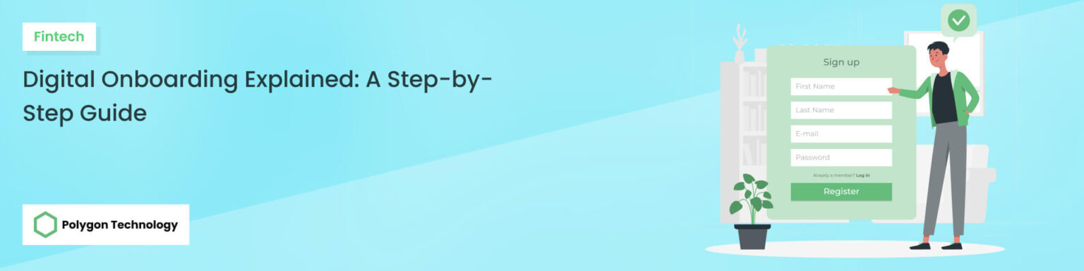 Digital Onboarding Explained: A Step-by-Step Guide | Polygon Technology