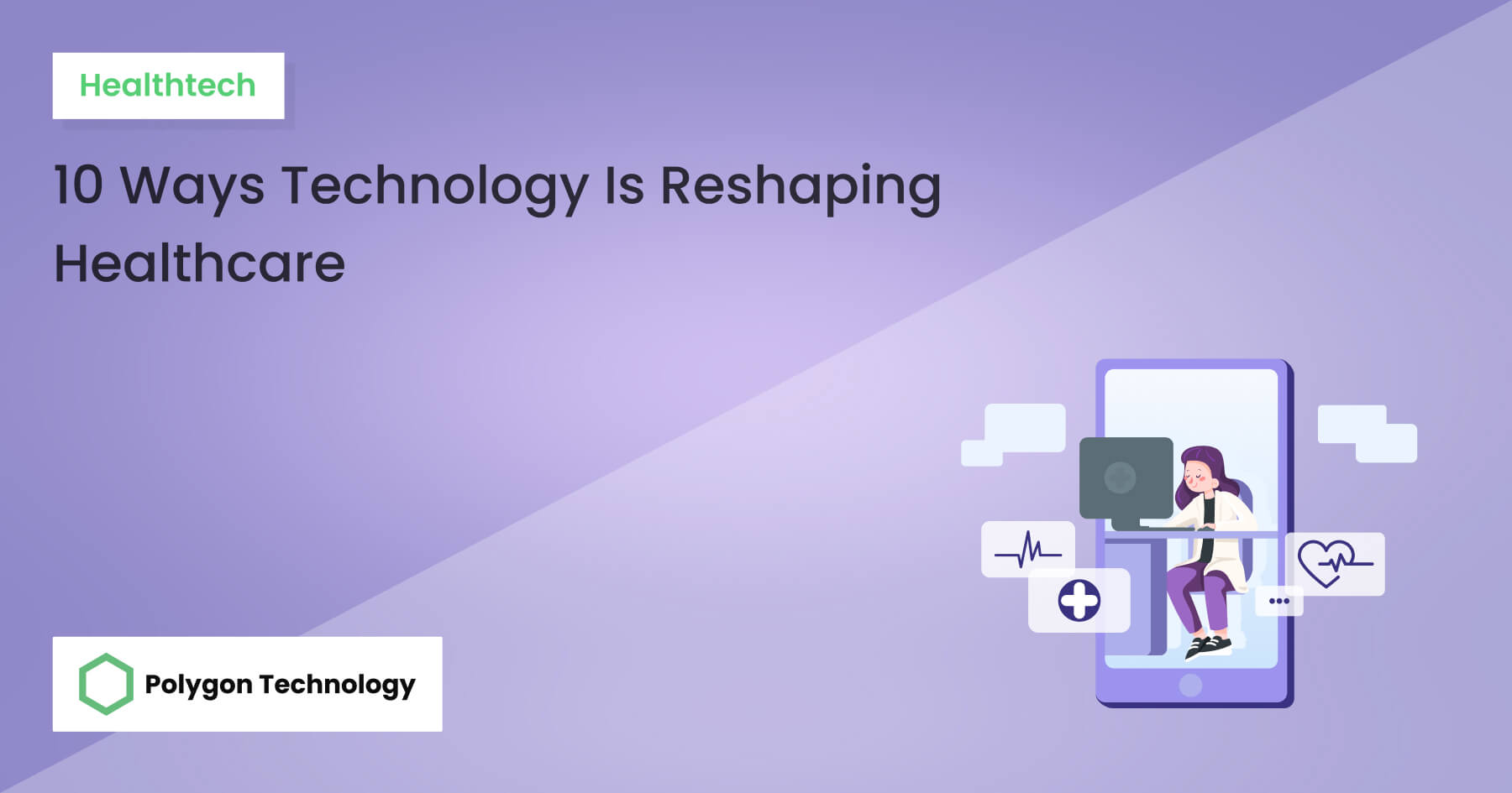 10 Ways Technology Is Reshaping Healthcare | Polygon Technology