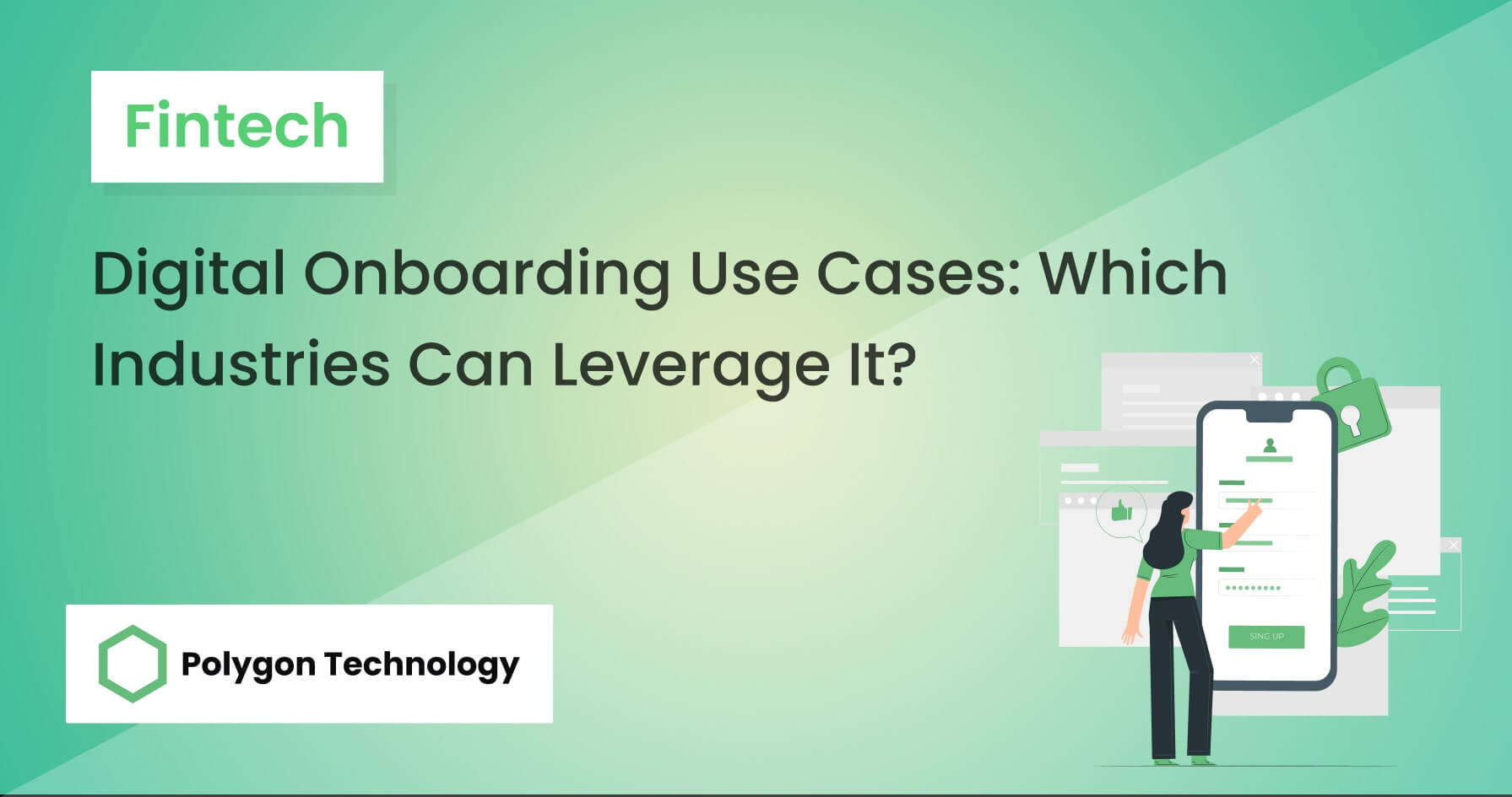 Digital Onboarding Use Cases Which Industries Can Leverage It Polygon Technology